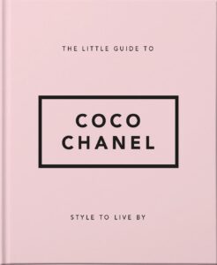 the little guide to coco chanel: style to live by (little books of fashion)