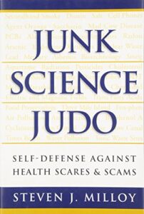 junk science judo: self-defense against health scares and scams