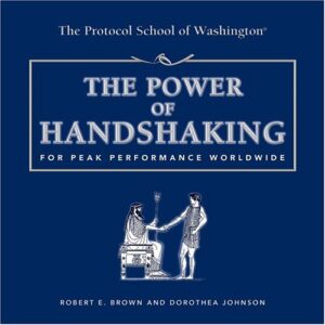 the power of handshaking: for peak performance worldwide (capital ideas for business & personal development)