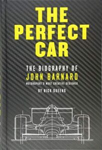 the perfect car: the biography of john barnard - motorsport's most creative designer