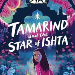 Tamarind & the Star of Ishta: from the winner of the Costa Children's Book Award