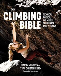 the climbing bible: technical, physical and mental training for rock climbing