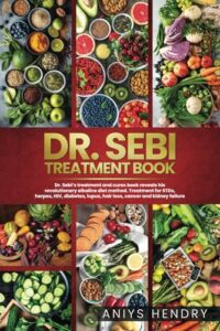 dr. sebi's treatment book: dr. sebi treatment for stds, herpes, hiv, diabetes, lupus, hair loss, cancer, kidney stones, and other diseases.