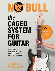 the caged system for guitar: a fretboard mastery method for lead and solo guitarists