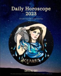 aquarius daily horoscope 2023: decode your life using astrology (daily horoscopes 2023)