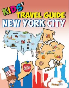 kids' travel guide - new york city: the fun way to discover new york city - especially for kids (kids' travel guide series)