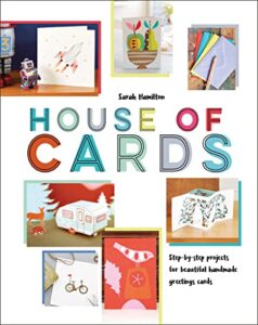 house of cards: step-by-step projects for beautiful handmade greetings cards