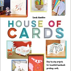 House of Cards: Step-by-Step Projects for Beautiful Handmade Greetings Cards