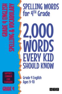 spelling words for 4th grade: 2,000 words every kid should know (grade 4 english ages 9-10) (2,000 spelling words (us editions))