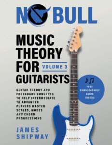 music theory for guitarists, volume 3: guitar theory and fretboard concepts to help intermediate to advanced players master scales, modes and chord progressions