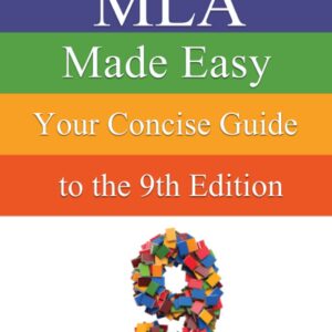 MLA Made Easy: Your Concise Guide to the 9th Edition