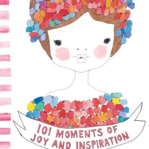 101 Moments of Joy and Inspiration