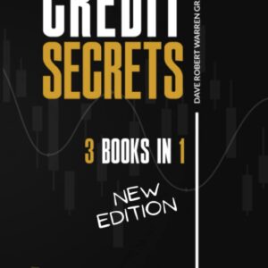 Credit Secrets: The 3-in-1 DIY Guide to Learn Credit Repair Strategies Attorneys Never Tell You, Blast Your Credit Rating & Avoid Fraud. Reach Wealthy Lifestyle. Dispute Letters & Valuable Bonuses