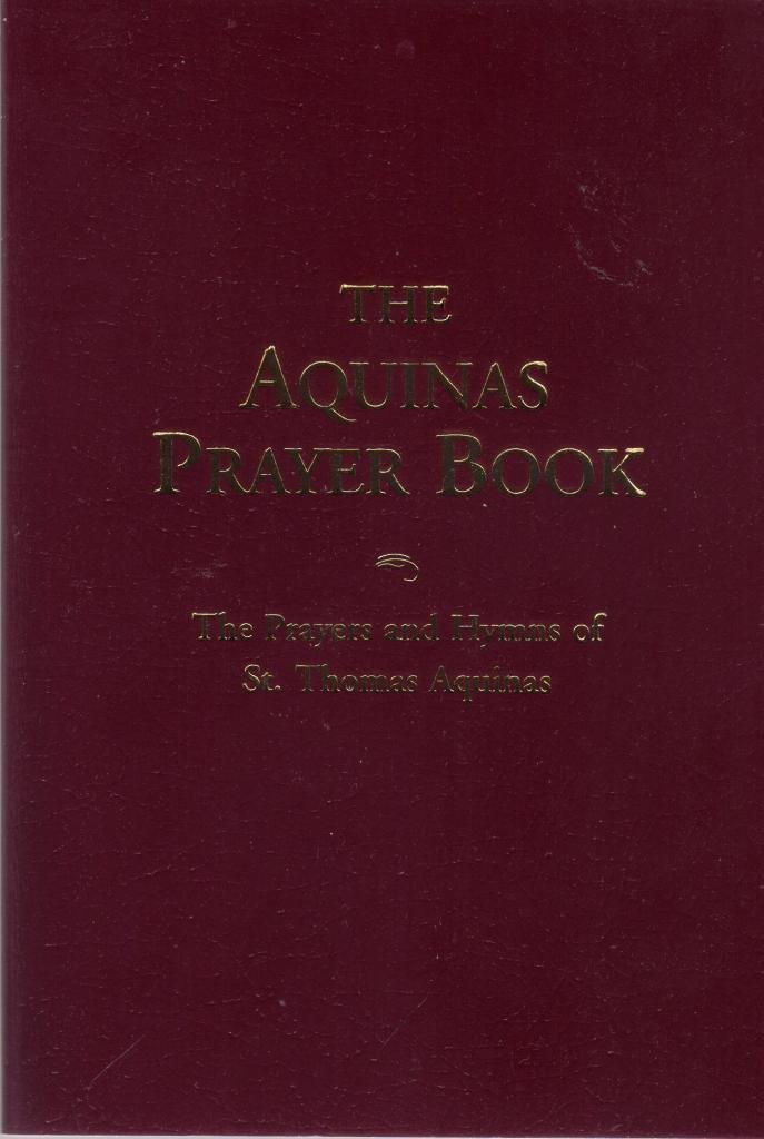 The Aquinas Prayer Book: The Prayers and Hymns of St. Thomas Aquinas