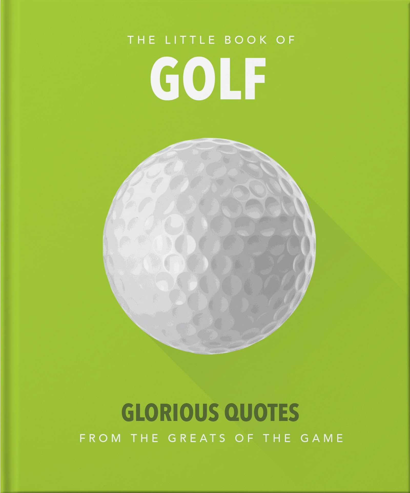 Little Book of Golf: Glorious Quotes from the Greats of the Game (The Little Books of Sports, 1)