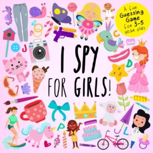 i spy - for girls!: a fun guessing game for 3-5 year olds (i spy book collection for kids)