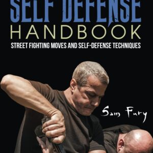 The Self-Defense Handbook: The Best Street Fighting Moves and Self-Defense Techniques