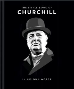 little book of churchill: in his own words (the little books of people, 3)