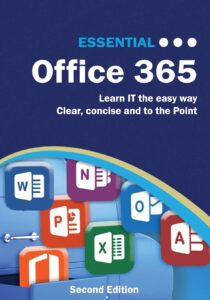 essential office 365 second edition: the illustrated guide to using microsoft office