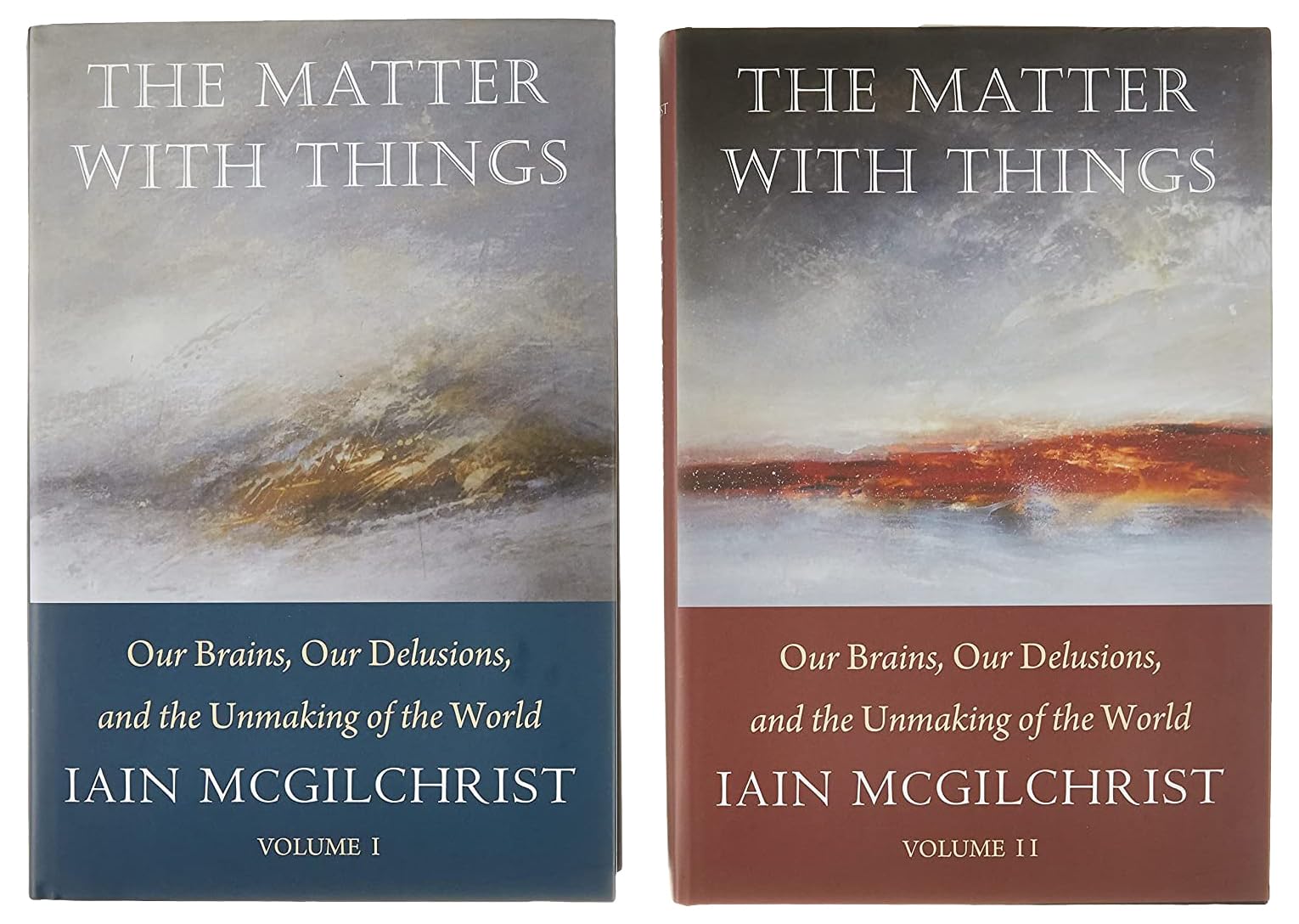 The Matter With Things: Our Brains, Our Delusions, and the Unmaking of the World