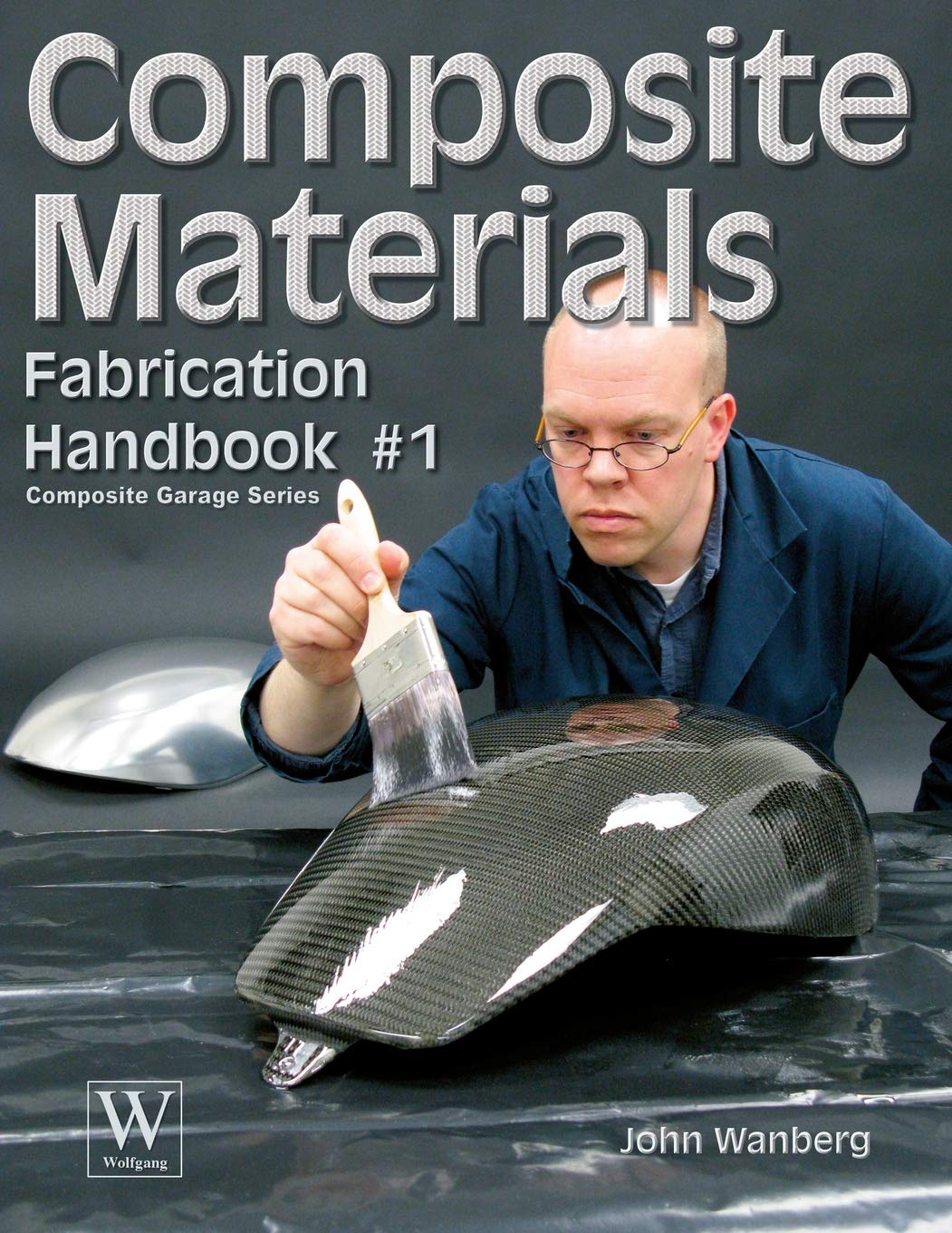 Composite Materials: Fabrication Handbook #1 (Composite Garage Series)