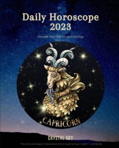 capricorn daily horoscope 2023: decode your life using astrology (daily horoscopes 2023)