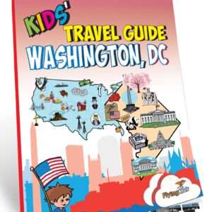 Kids' Travel Guide - Washington, DC: The fun way to discover Washington, DC with special activities for kids, coloring pages, fun fact and more!