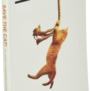 Save The Cat! The Last Book on Screenwriting You'll Ever Need