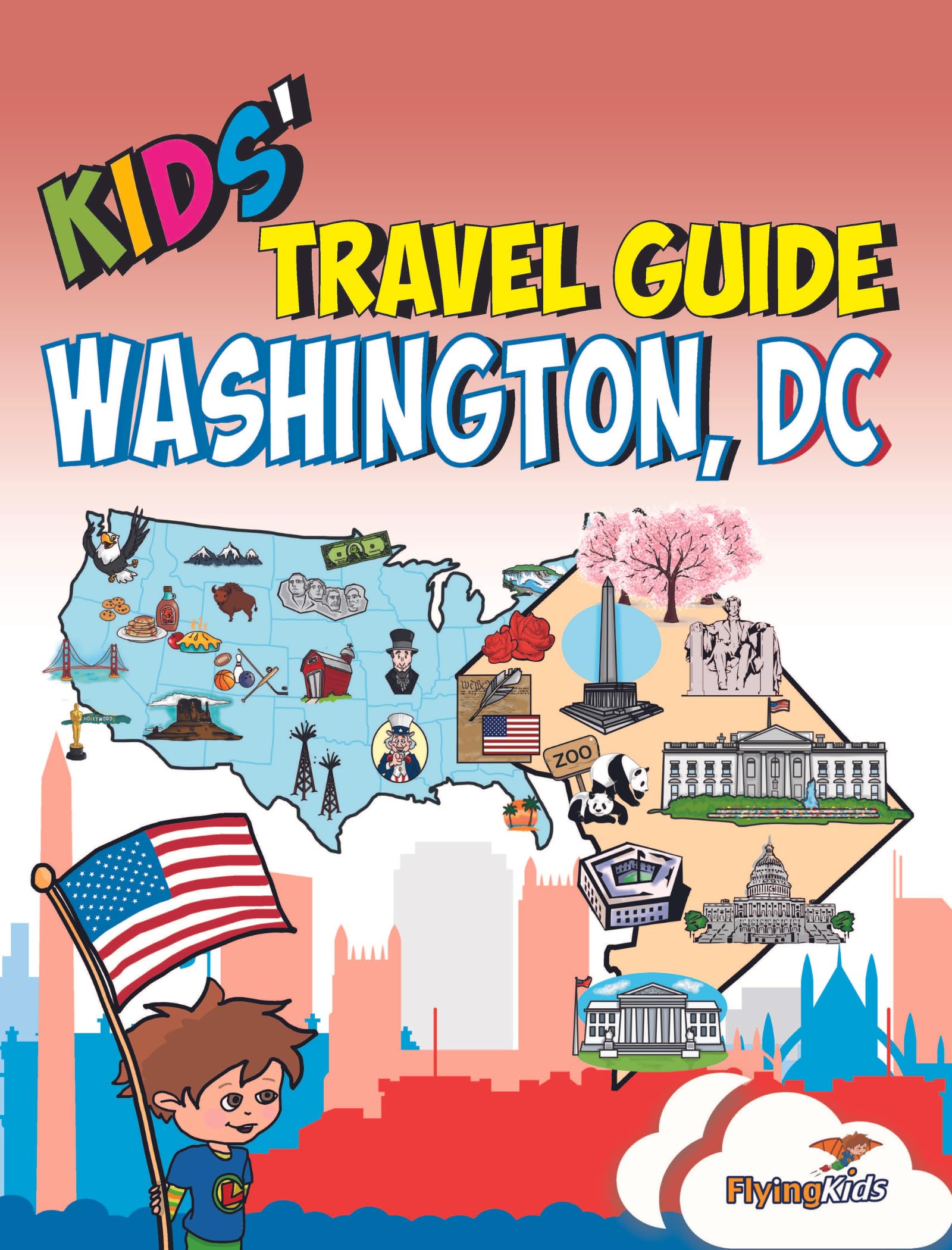 Kids' Travel Guide - Washington, DC: The fun way to discover Washington, DC with special activities for kids, coloring pages, fun fact and more!