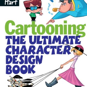 Cartooning: The Ultimate Character Design Book