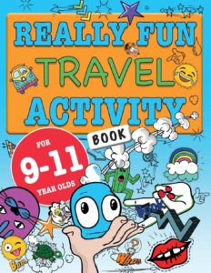 really fun travel activity book for 9-11 year olds: fun & educational activity book for nine to eleven year old children (activity books for kids)