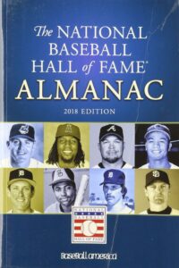 national baseball hall of fame almanac: 2018 edition