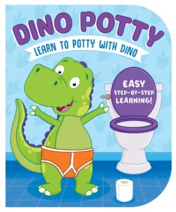 dino potty: learn to potty with dino - easy-to-follow step-by-step board book, make potty training exciting and fun! encouraged for children ages 2 and up