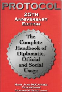 protocol: the complete handbook of diplomatic, official and social usage, 25th anniversary edition