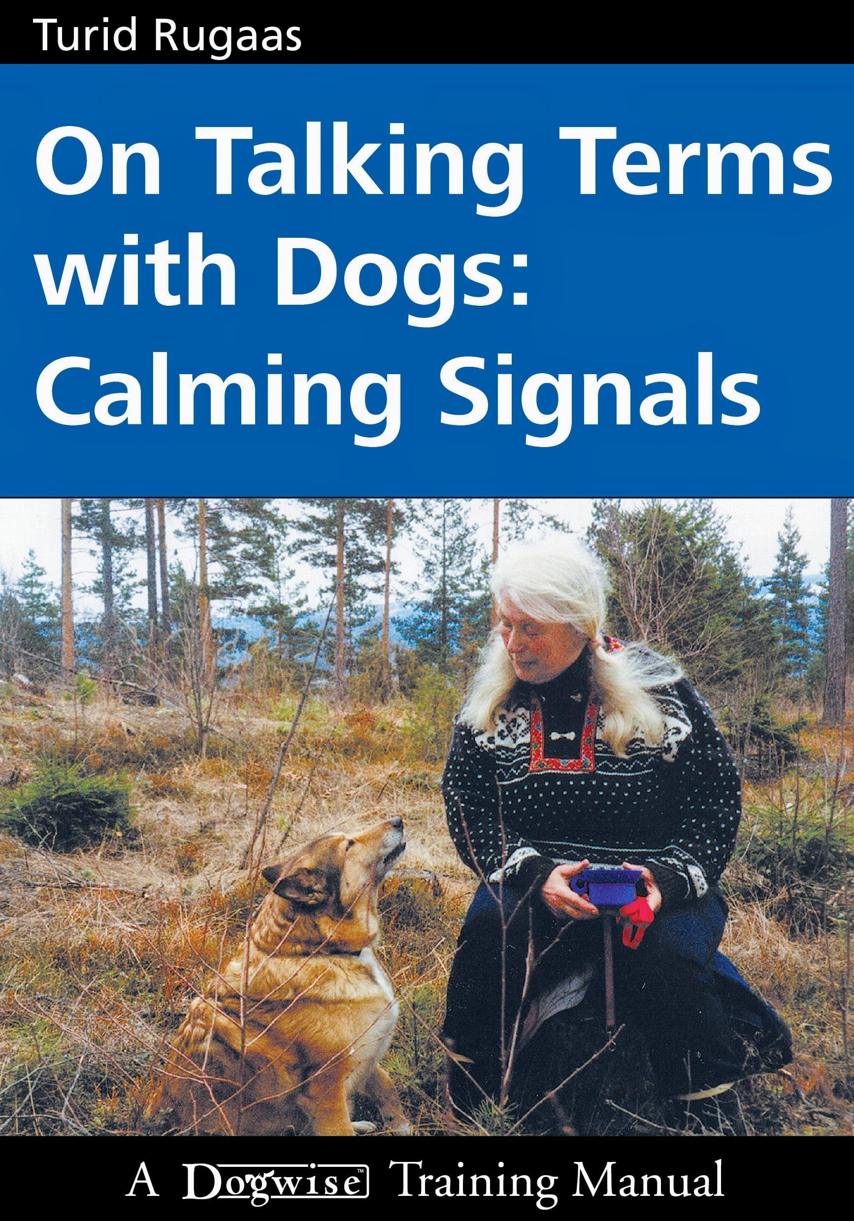 On Talking Terms with Dogs: Calming Signals