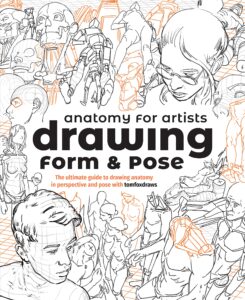 anatomy for artists: drawing form & pose: the ultimate guide to drawing anatomy in perspective and pose with tomfoxdraws