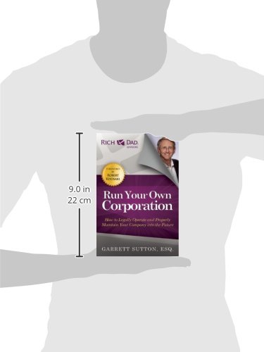 Run Your Own Corporation: How to Legally Operate and Properly Maintain Your Company Into the Future