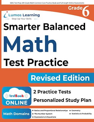 SBAC Test Prep: 6th Grade Math Common Core Practice Book and Full-length Online Assessments: Smarter Balanced Study Guide With Performance Task (PT) ... Testing (CAT) (SBAC by Lumos Learning)