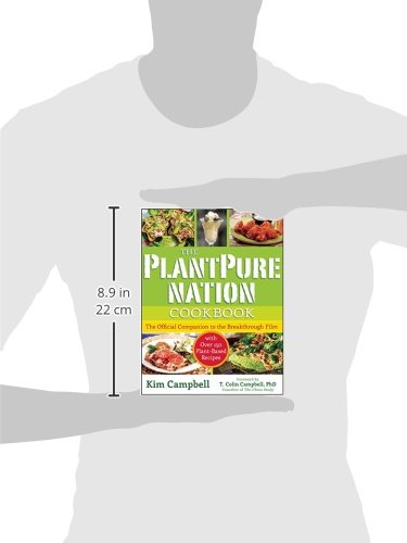 The PlantPure Nation Cookbook: The Official Companion Cookbook to the Breakthrough Film...with over 150 Plant-Based Recipes