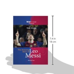 The Flea: The Amazing Story of Leo Messi (Soccer Stars Series)