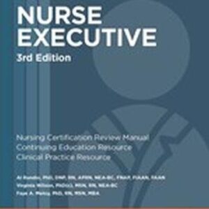 Nurse Executive Review and Resource Manual, 3rd Edition