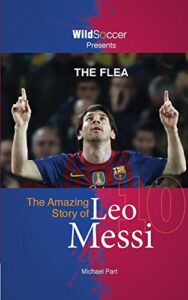 the flea: the amazing story of leo messi (soccer stars series)