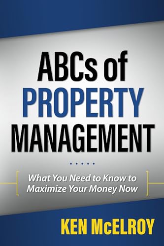 ABCs of Property Management: What You Need to Know to Maximize Your Money Now (Rich Dad's Advisors (Paperback))