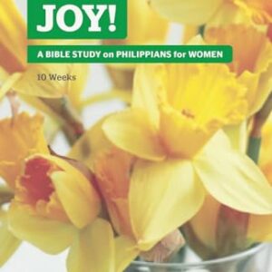 Joy!: A Bible Study on Philippians for Women (Delighting in the Word)