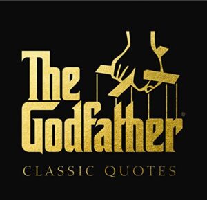 the godfather classic quotes: a classic collection of quotes from francis ford coppola's, the godfather