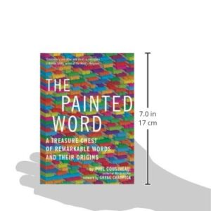 Painted Word: A Treasure Chest of Remarkable Words and Their Origins