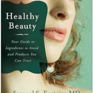 Healthy Beauty: Your Guide to Ingredients to Avoid and Products You Can Trust