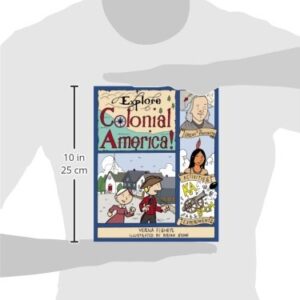 Explore Colonial America!: 25 Great Projects, Activities, Experiments