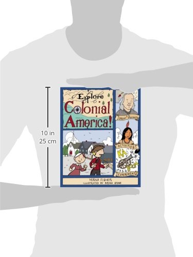 Explore Colonial America!: 25 Great Projects, Activities, Experiments