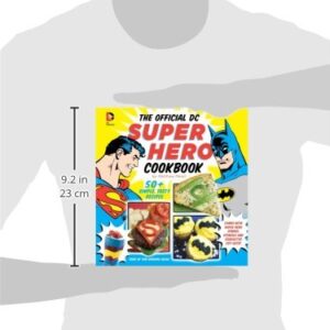 The Official DC Super Hero Cookbook: 60+ Simple, Tasty Recipes for Growing Super Heroes (10) (DC Super Heroes)